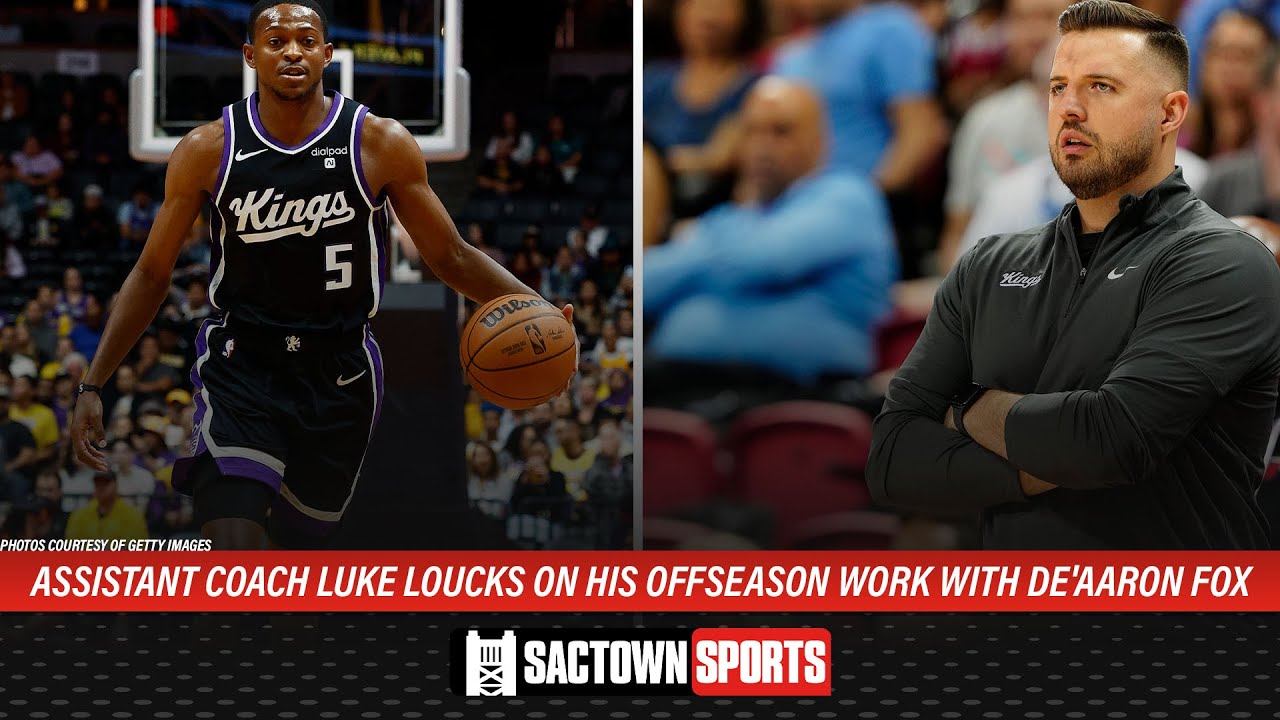 Video: Kings assistant coach Luke Loucks on his offseason work with De ...