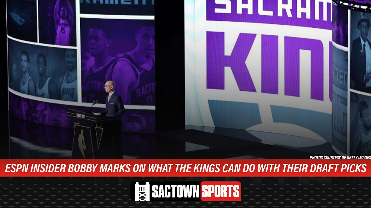 Video: Bobby Marks on what the Sacramento Kings can do with their draft ...