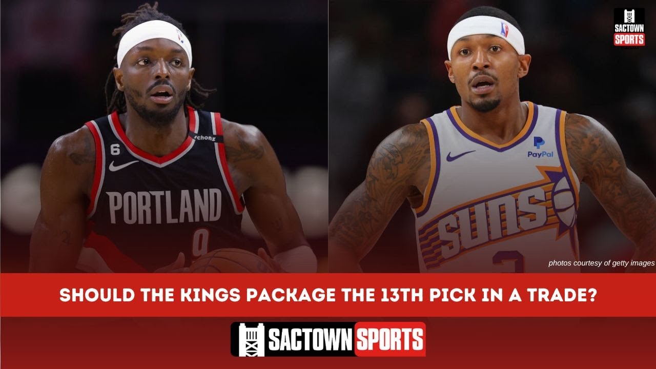 Video: Should the Sacramento Kings trade the 13th pick? - Sactown Sports