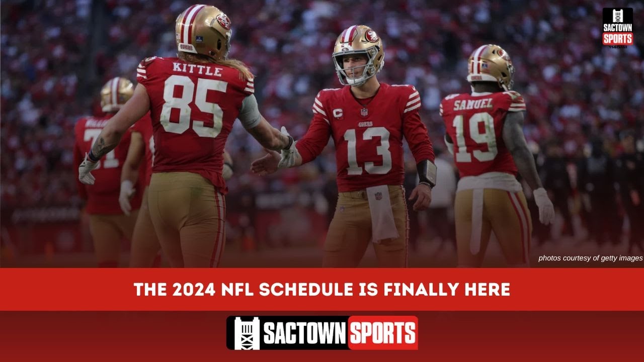 Video: Breaking down the San Francisco 49ers' 2024 schedule - Sactown Sports