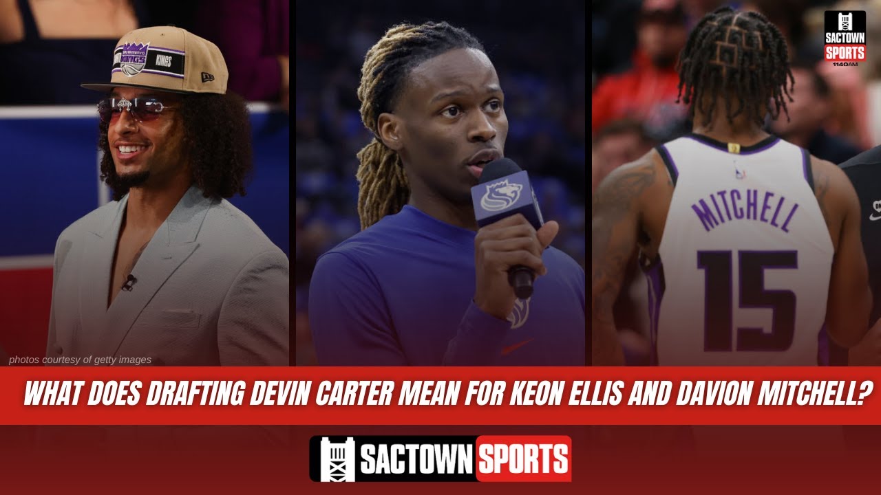 Video: What does drafting Devin Carter mean for Keon Ellis and Davion ...