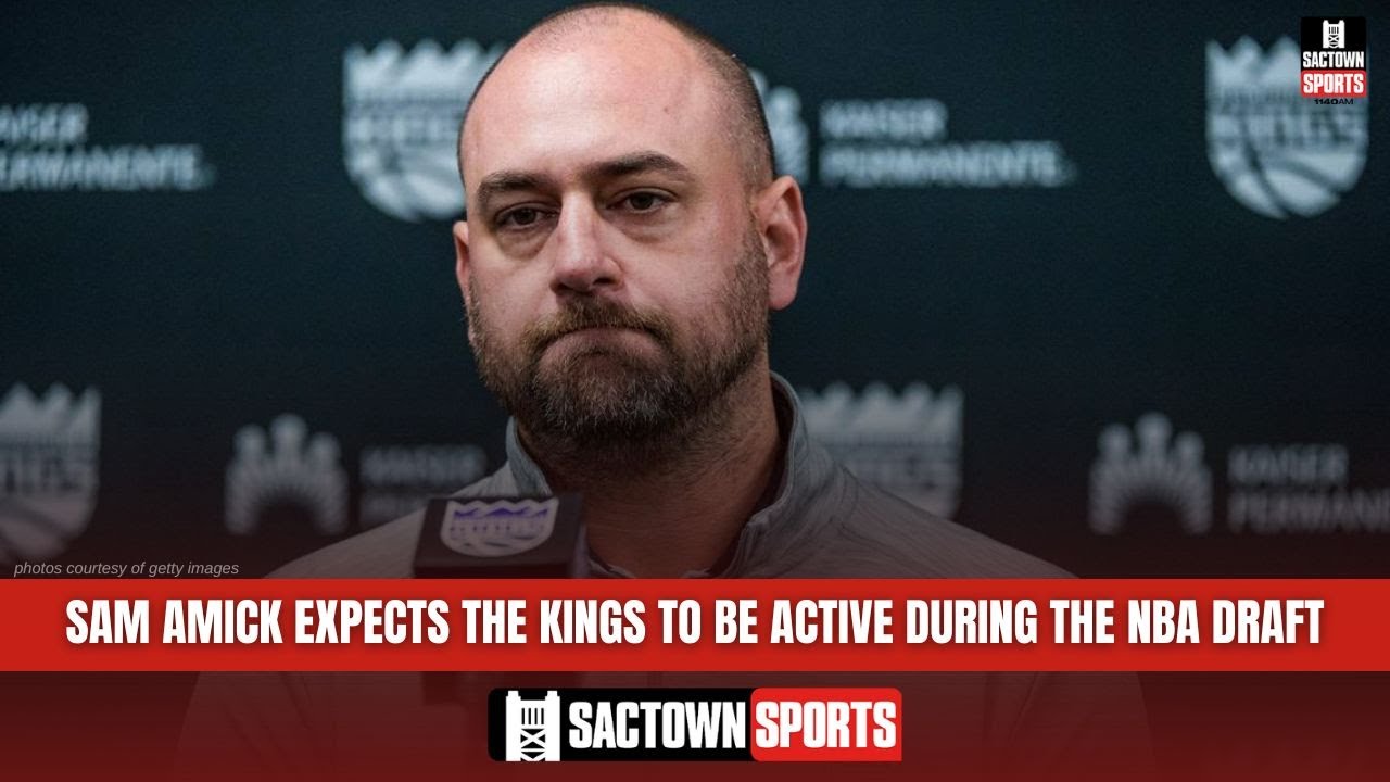 Video: Sam Amick thinks the Sacramento Kings will be active during the NBA Draft - Sactown Sports
