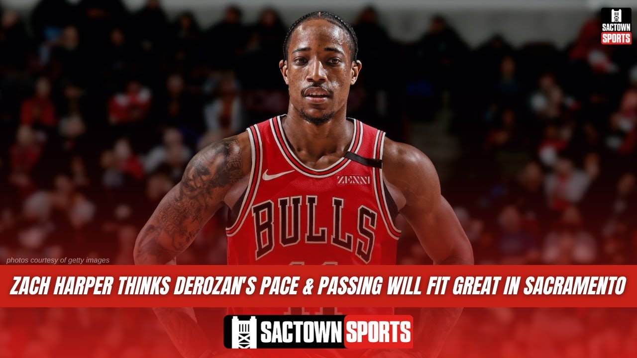 Video: Zach Harper thinks DeMar DeRozan's pace and playmaking will fit ...