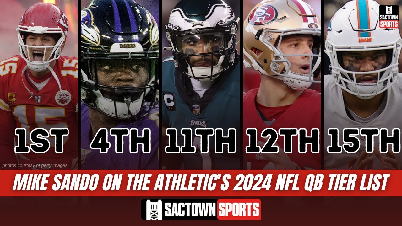 Video: Mike Sando explains The Athletic's 2024 NFL quarterback tier ...