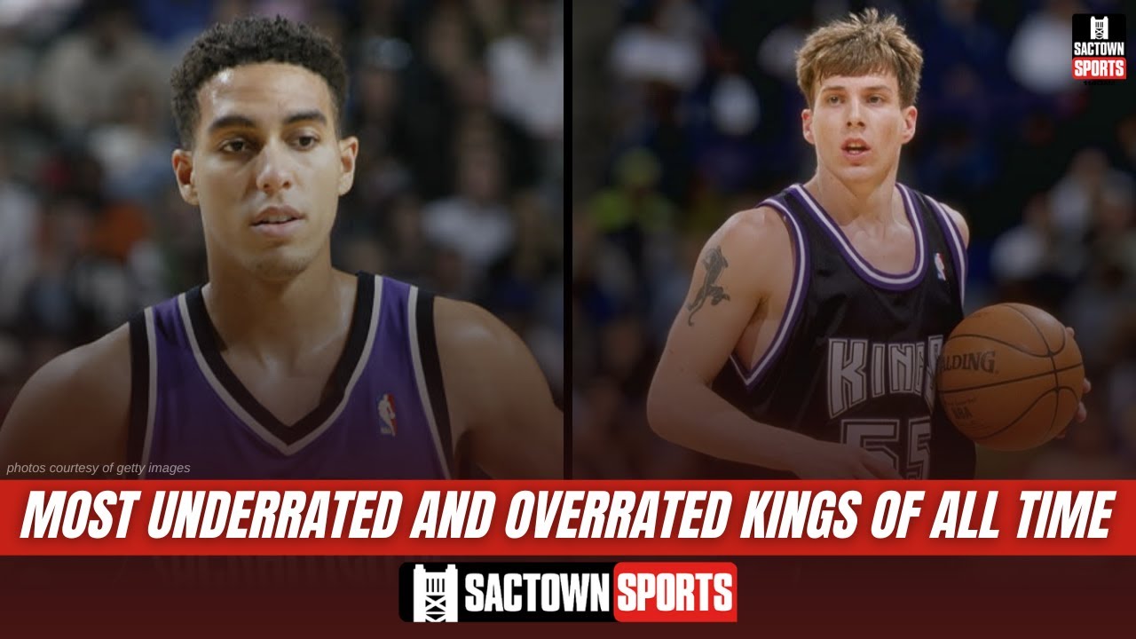 Video: Who is the most overrated Sacramento Kings player of all-time ...